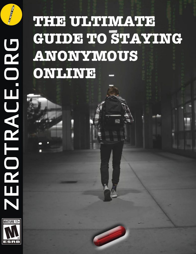 The Ultimate Guide To Staying Anonymous Online - Zero Trace